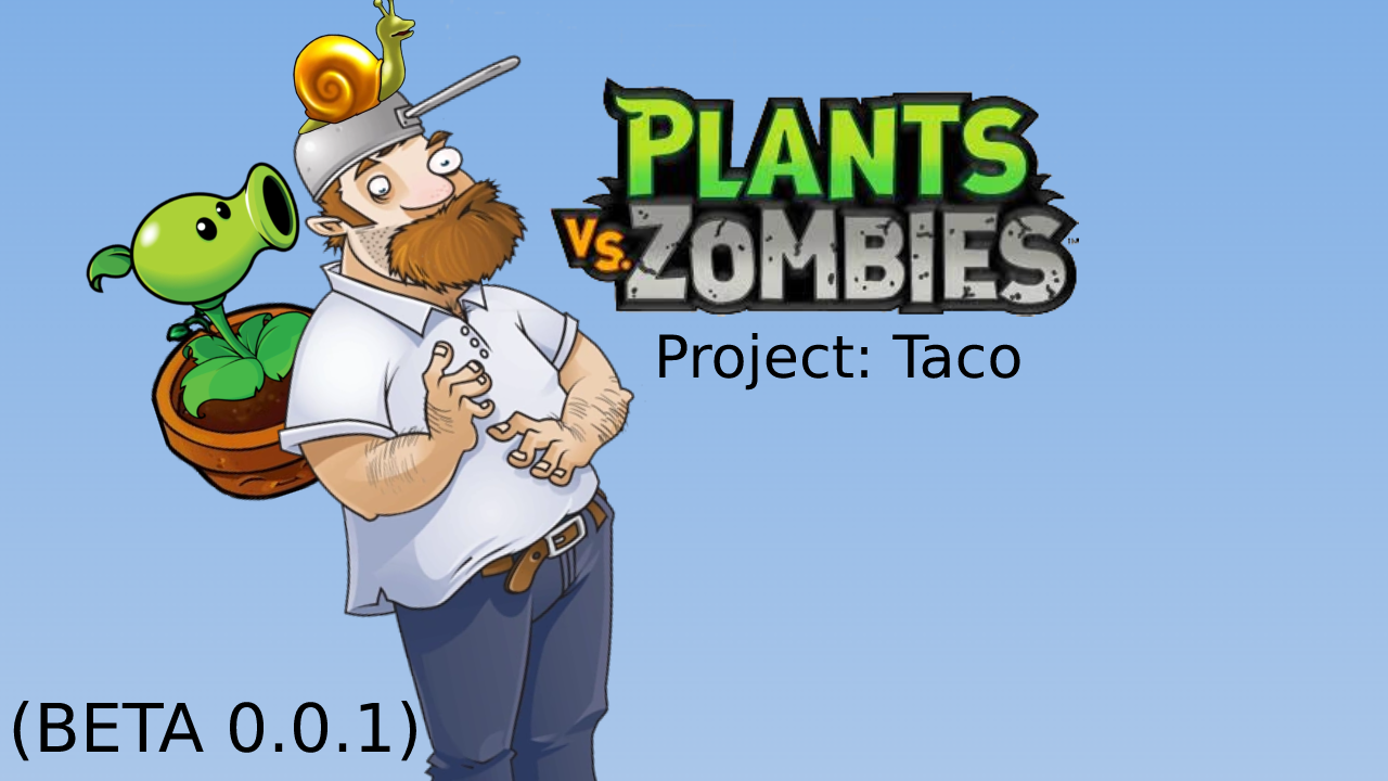 PvZ project_ Taco (BETA 0.0.1) by PvZfan10(@IgnacyBauka) /Scratch ...