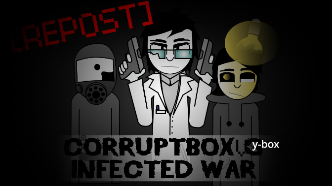 Corruptbox V3 Infected War by zzpromax(@65273031) /Scratch project ...