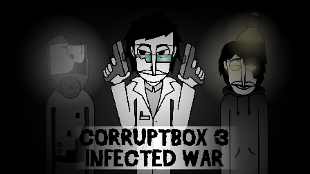 Corruptbox 3_ Infected War v1.1 REPOST(NOT MINE) by michael ...